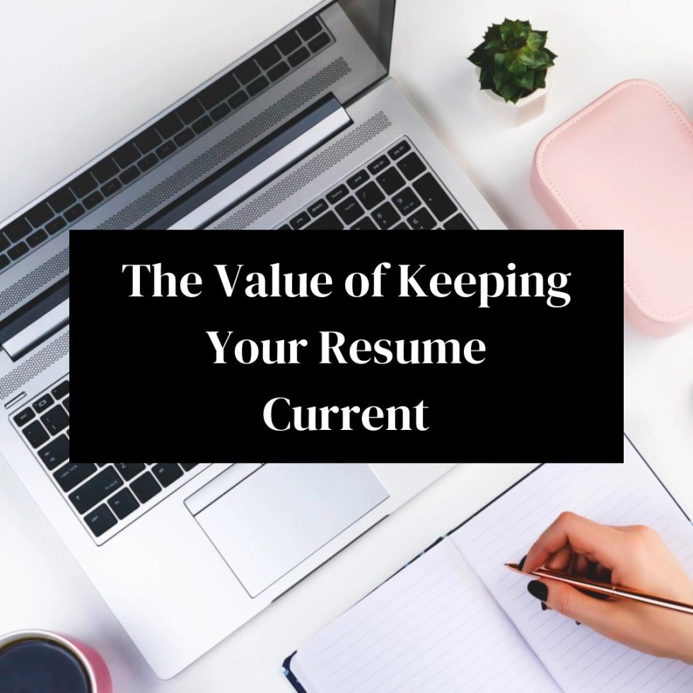 The Value of Keeping Your Resume Current - Entry Resume